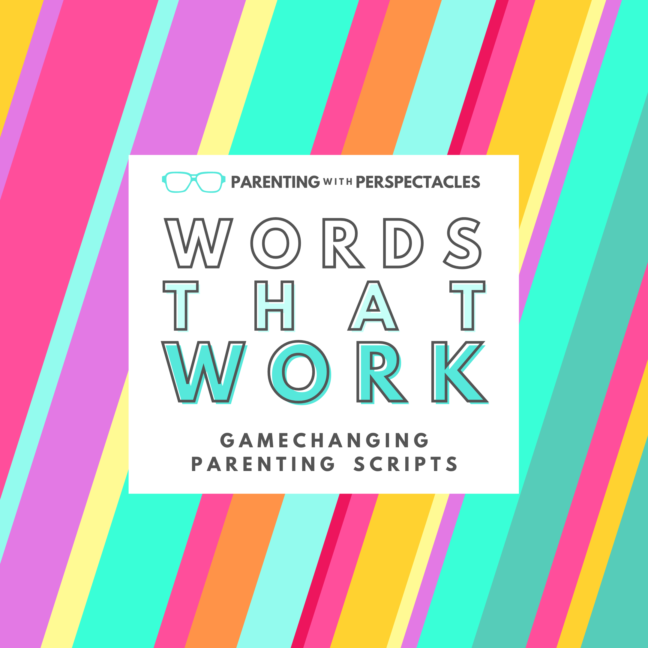 Words That Work! | Parenting With Perspectacles